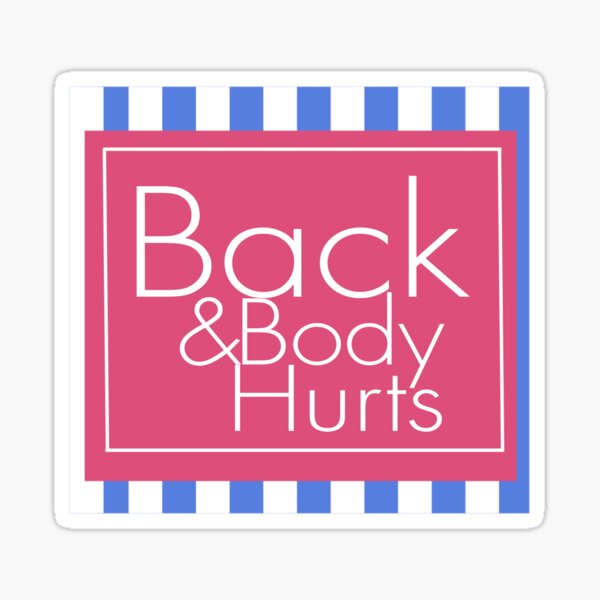 "Back and body Hurts, chronic pain " Sticker for Sale by KasbahArt ...