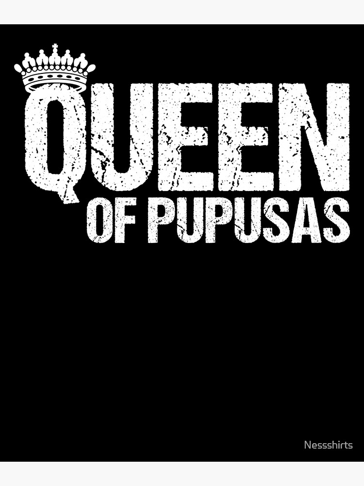 "Queen Of Pupusas Love Pupusas Griddle Cheese Pupusas" Art Print by ...