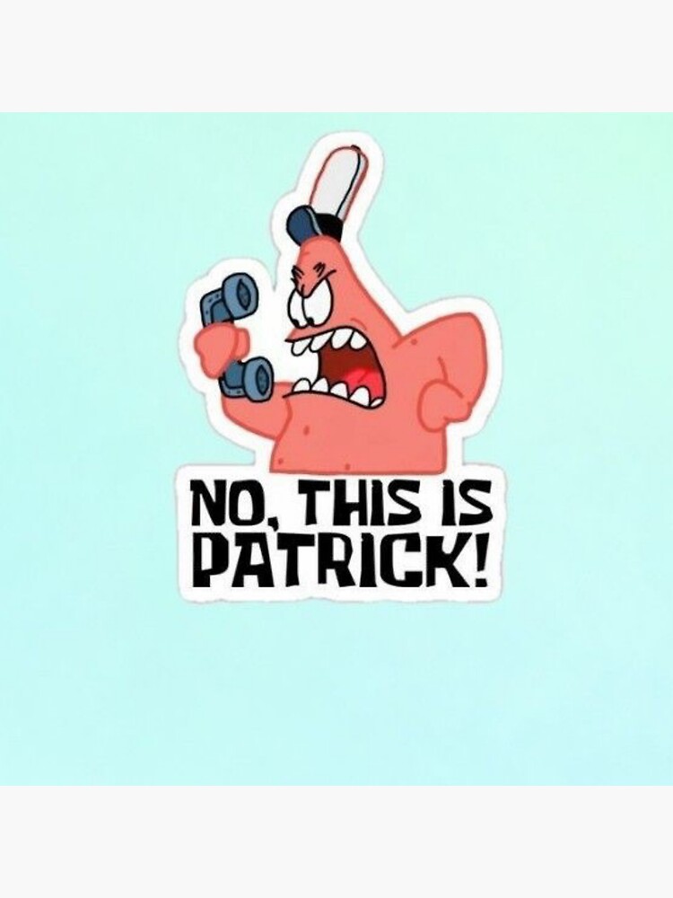 "Funny no this is Patrick spongebob design" Sticker for Sale by ...