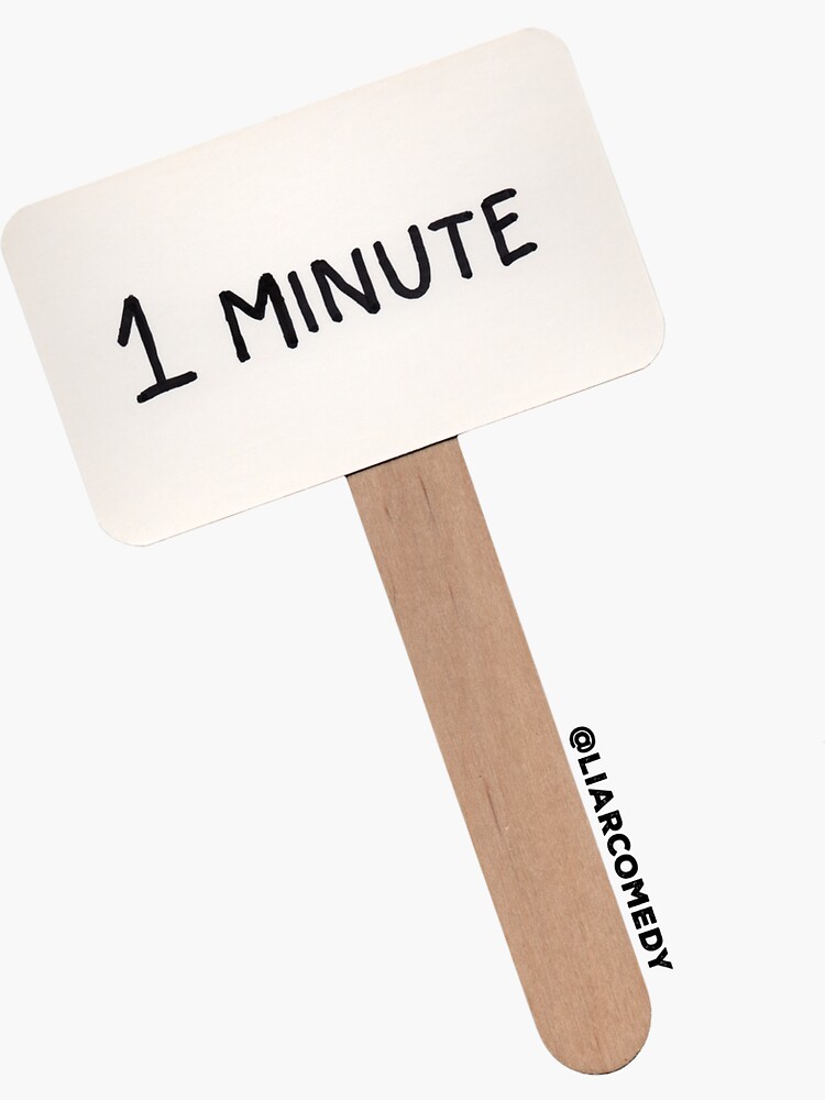"One Minute Sign" Sticker for Sale by LIARComedy | Redbubble