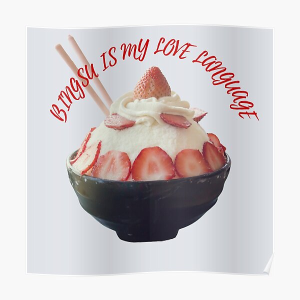 "Bingsu is my Love Language | Strawberry Bingsu " Poster for Sale by ...