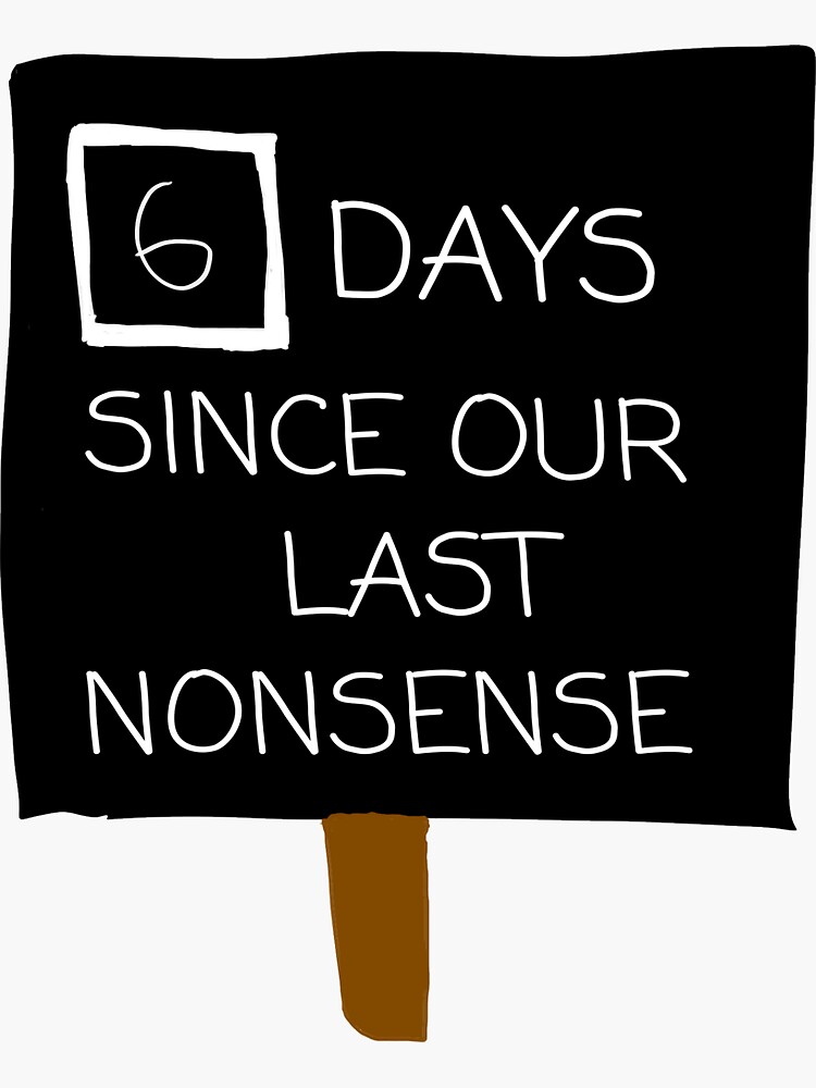 6 Days Since Our Last Nonsense The Office Sticker For Sale By 6-days-since-our-last-nonsense-the-office-sticker-for-sale-by