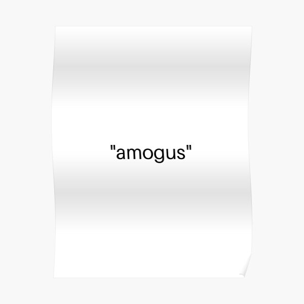 Póster «Texto Amogus» de Text-r-us | Redbubble