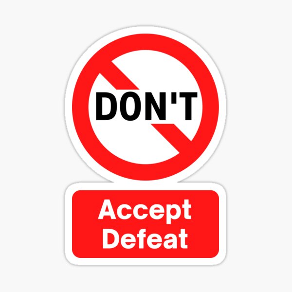 "DON'T Accept Defeat - Motivational traffic road street sign design and ...