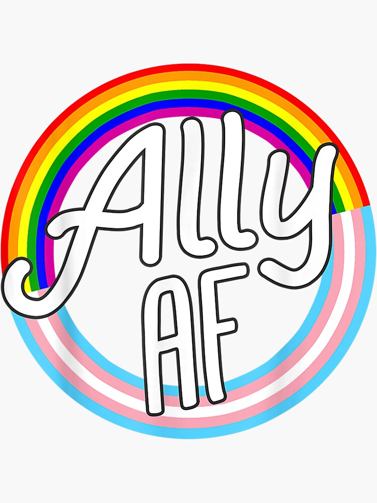 "ALLY AF Trans Flag Love Equality LGBT Pride Flag" Sticker for Sale by ...