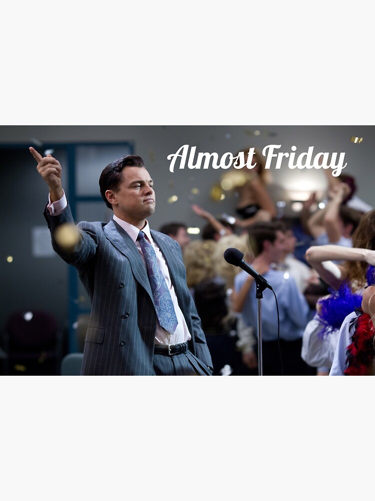 "Almost Friday Wolf of Wall Street" Sticker for Sale by ItsAlmostFriday ...