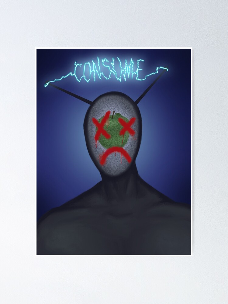 ""Consume" Artwork" Poster for Sale by Oceanicul | Redbubble