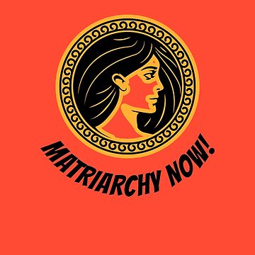 "Matriarchy Now!" Sticker for Sale by TreasureChestTs | Redbubble