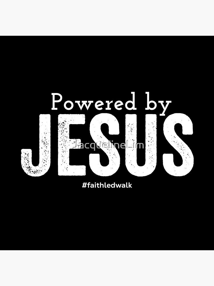 "Powered by Jesus" Poster for Sale by JacquelineLim | Redbubble