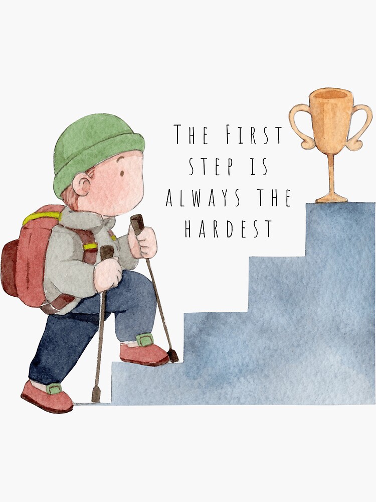 "The First step is always hardest" Sticker for Sale by Munkhdalai ...
