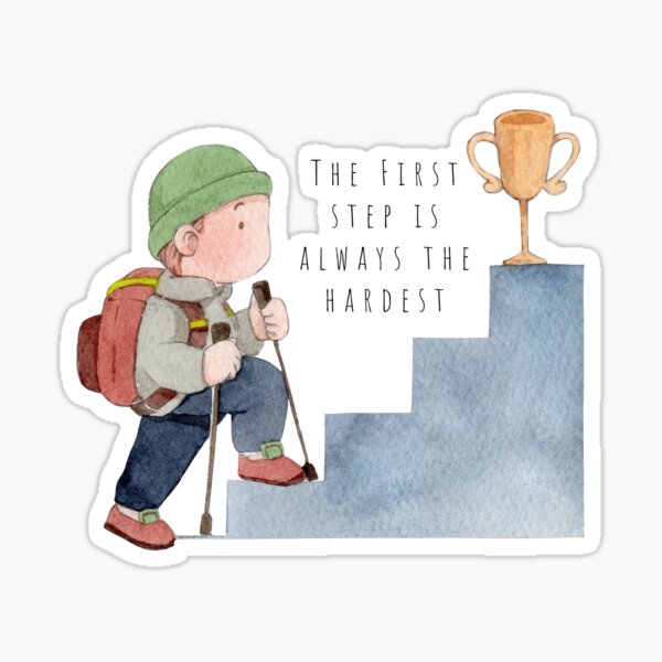 "The First step is always hardest" Sticker for Sale by Munkhdalai ...