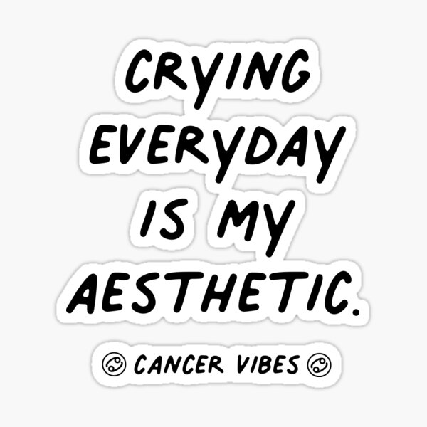 "Cancer vibes funny crying aesthetic quote astrology zodiac horoscope ...