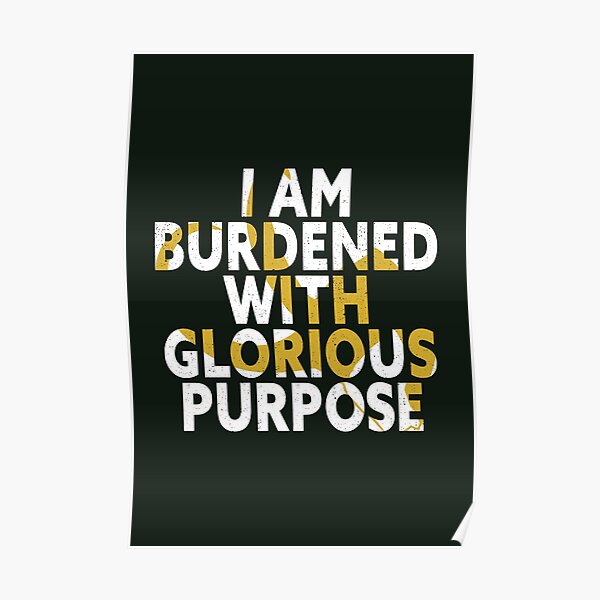 "Burdened With Glorious Purpose - I am Burdened With Glorious Purpose ...