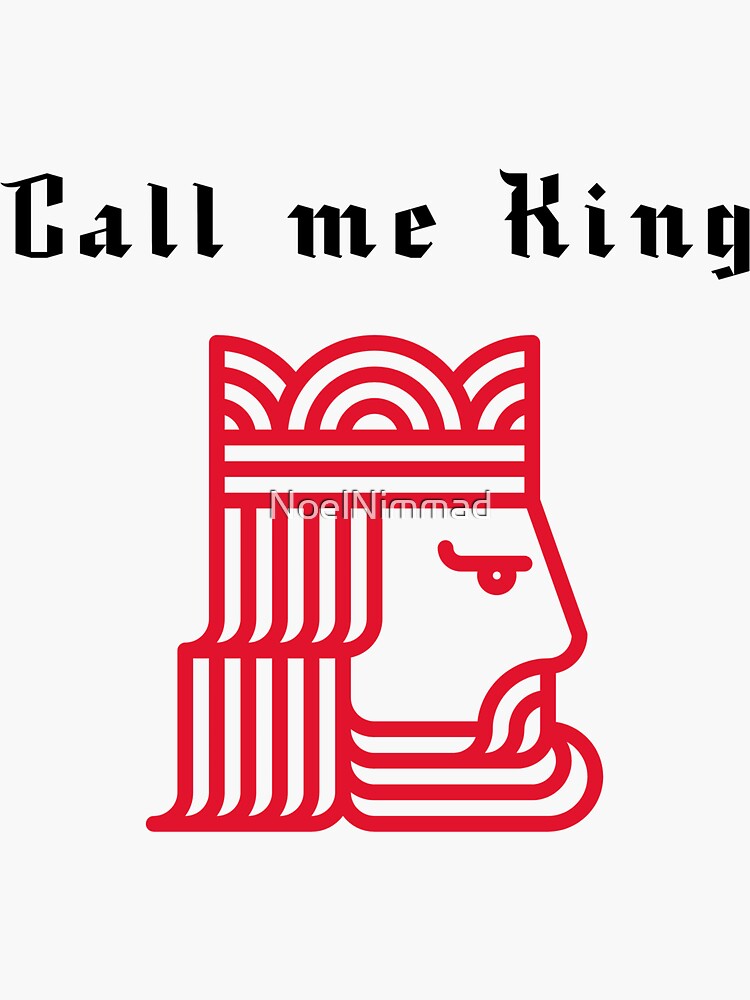 "Call me King" Sticker for Sale by NoelNimmad | Redbubble
