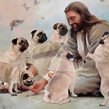 "God surrounded by Pug Dog angels Gift for you - Jesus Pug Dog" Poster ...