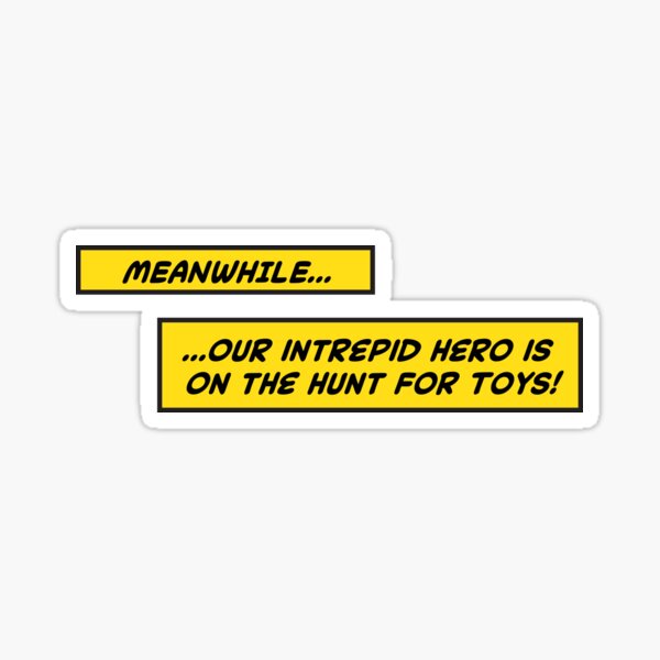 "Meanwhile... (Comic Book Style Toy Collector Design)" Sticker for Sale ...