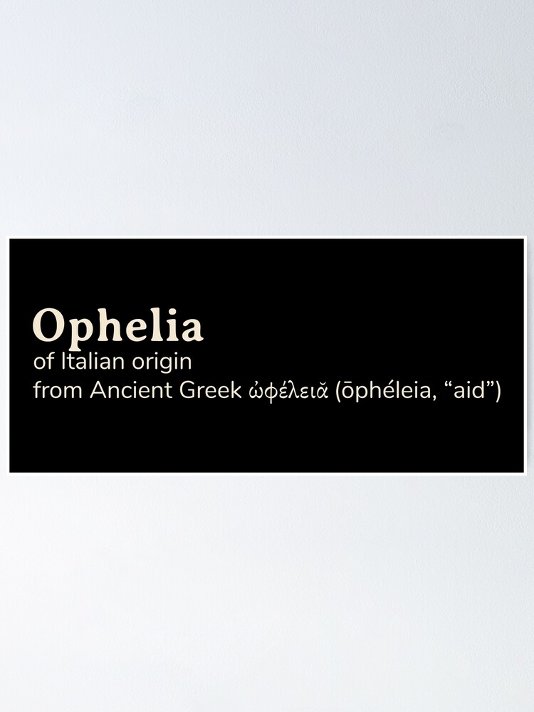 "Ophelia name etymology" Poster by YourNameStory | Redbubble