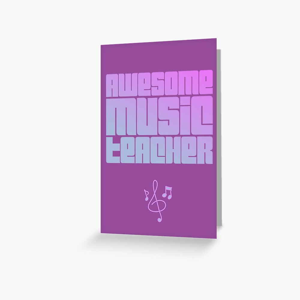 "Awesome Music Teacher" Greeting Card for Sale by BlakefourDesign ...