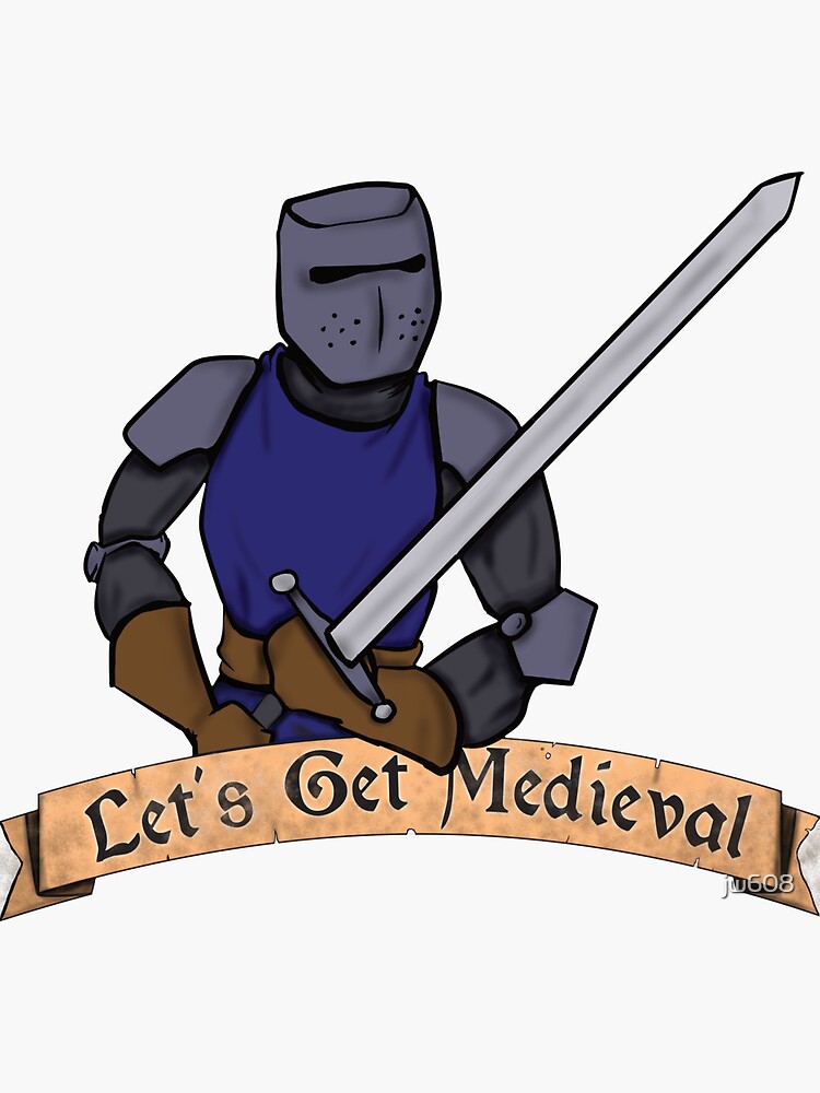 "Let's Get Medieval Knight" Sticker for Sale by jw608 | Redbubble