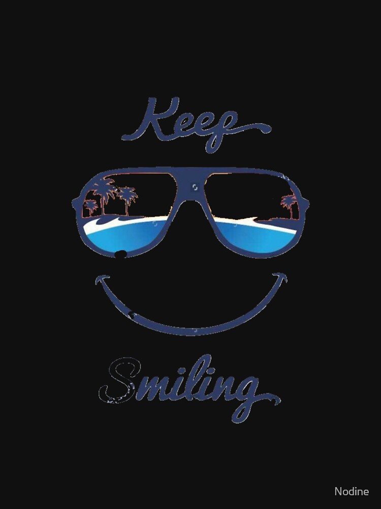 "keep smiling" Essential T-Shirt by Nodine | Redbubble