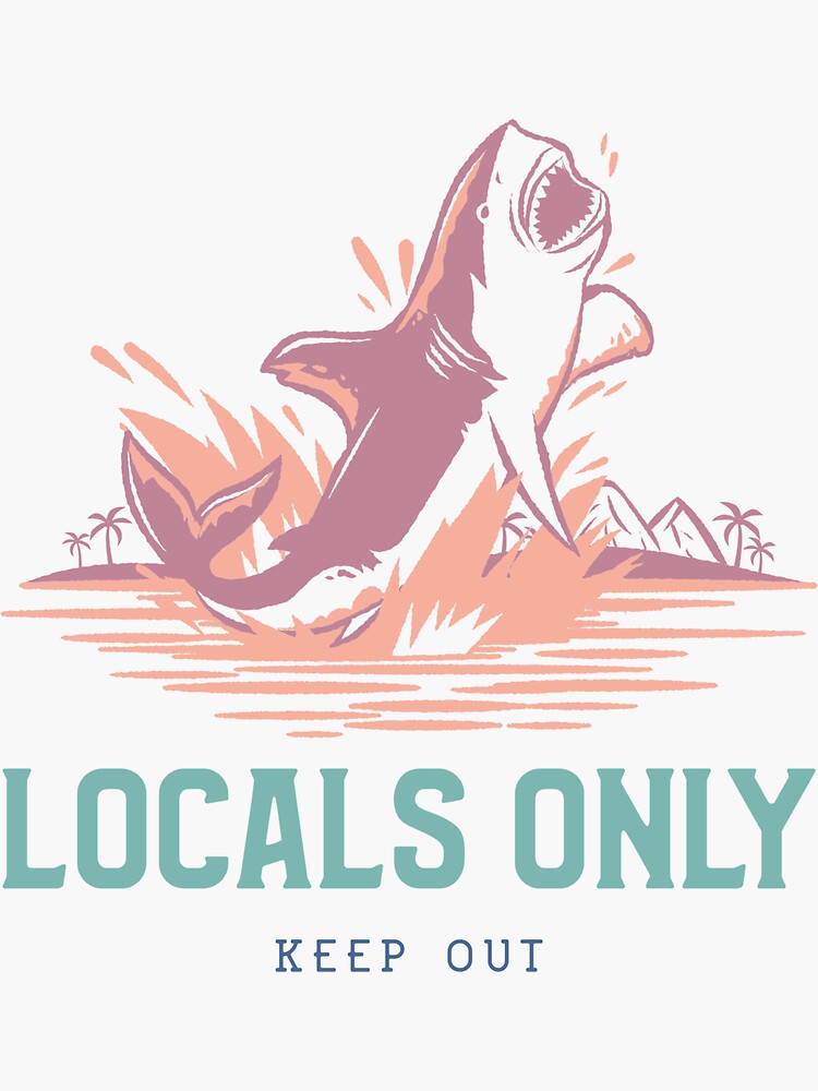 "White Shark Locals Only" Sticker by CostaOeste | Redbubble
