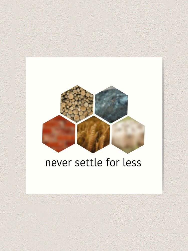 "Never Settle for Less" Art Print by remysasha | Redbubble