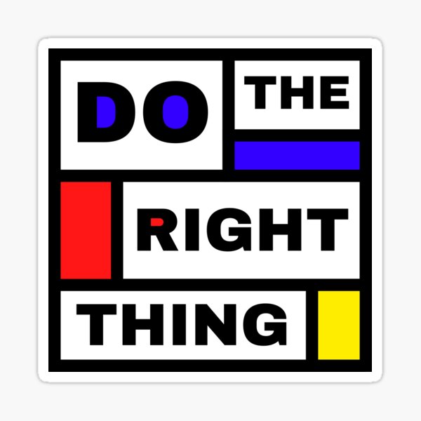 "DO THE RIGHT THING - Mondrian style art design with inspirational life ...