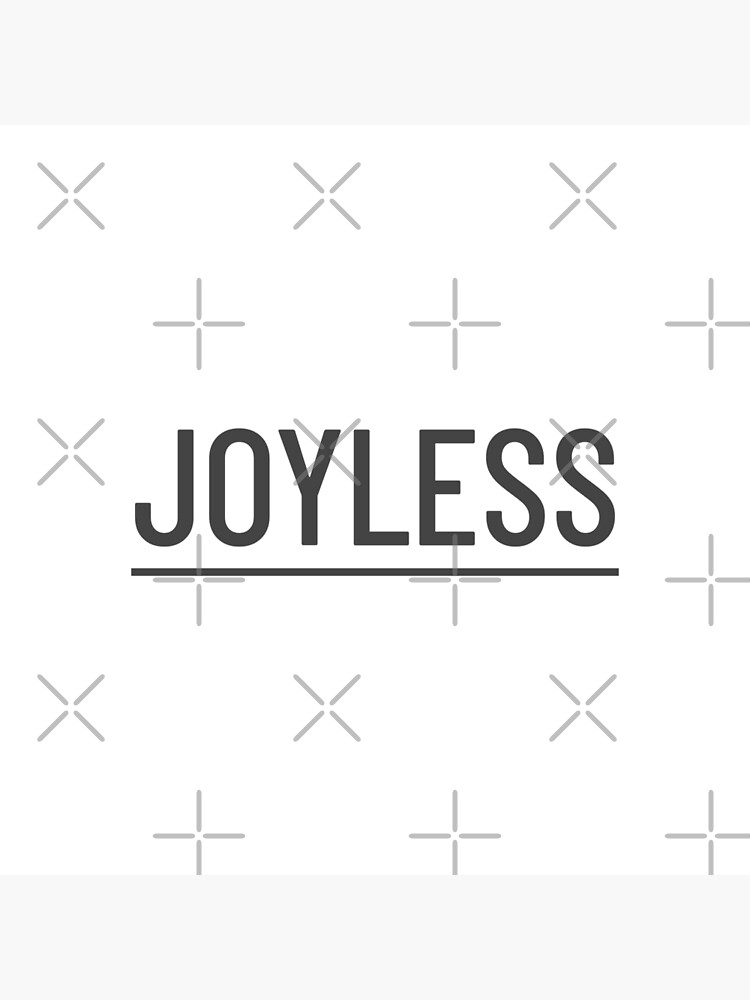 "Joyless, stressed and depressed" Poster for Sale by SuperiorPrints ...
