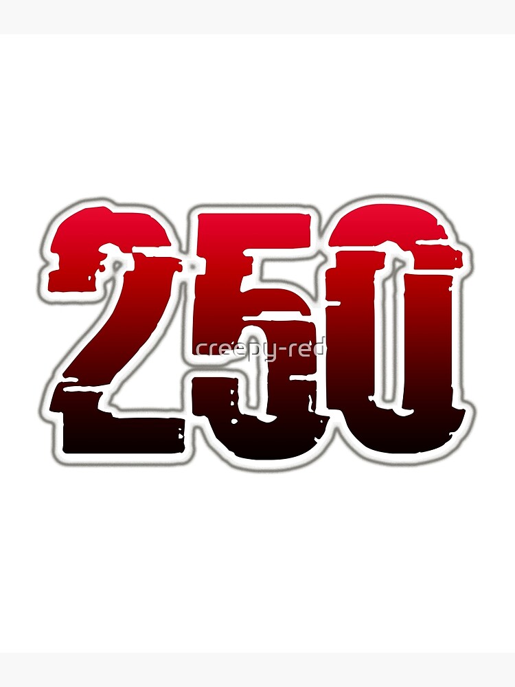 "Creepy Red Number 250" Poster by creepy-red | Redbubble