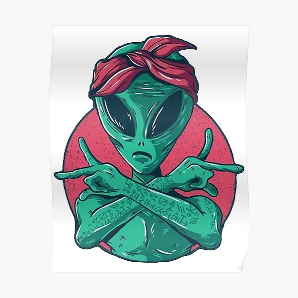 "We Believe In Humans Thug Life Alien Extraterrestrial Design" Poster ...