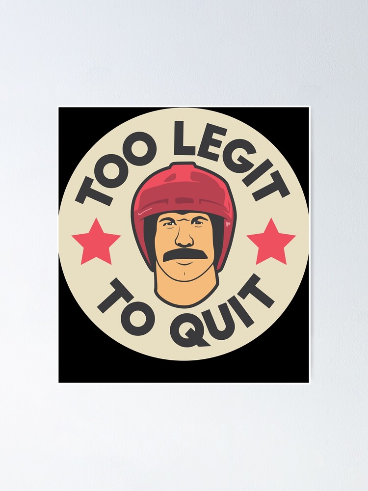 "Hot Rod Movie funny Too Legit To Quit" Poster by HotRodChieMovie ...