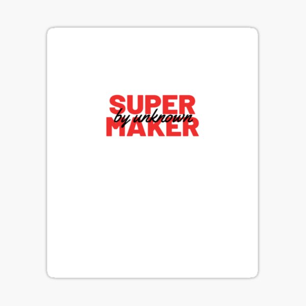 "supermaker by unknown srb" Sticker for Sale by centralcode | Redbubble
