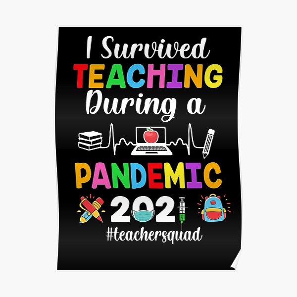 "I Survived Teaching During A Pandemic 2021 Funny Teacher" Poster for ...