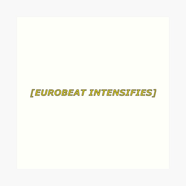 "[EUROBEAT INTENSIFIES]" Art Print for Sale by Magestig | Redbubble