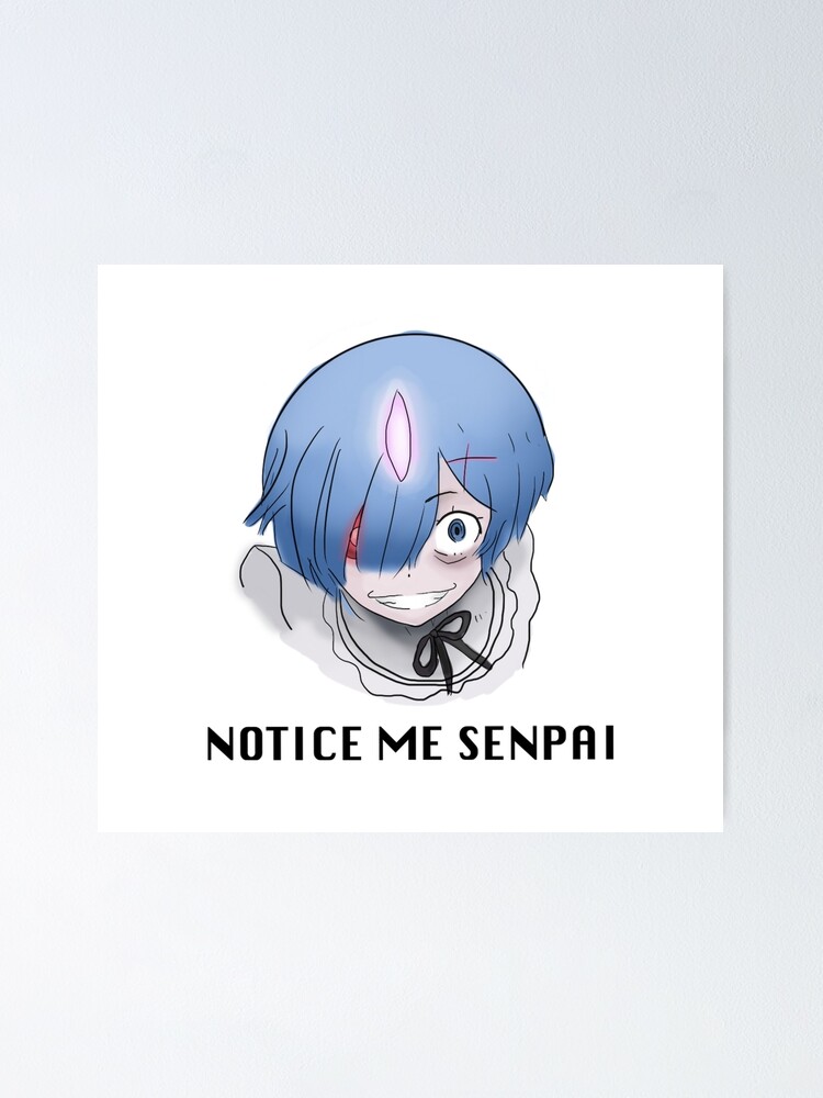 "Rem- Notice me senpai" Poster by eeveekat4 | Redbubble