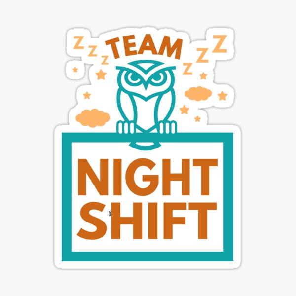 "team night shift" Sticker for Sale by jacjac2121 | Redbubble