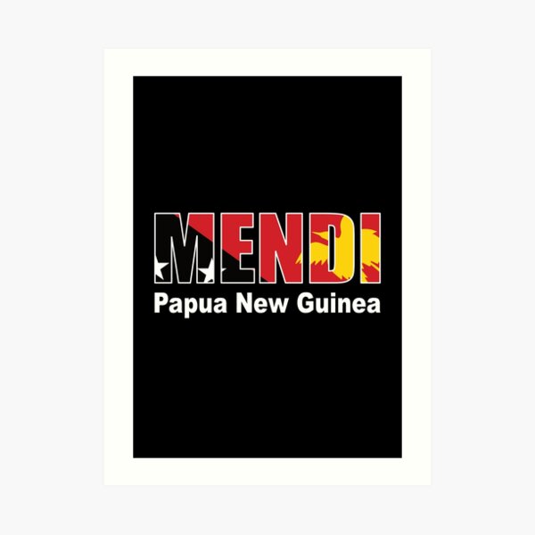 "Mendi with Papua New Guinea Flag" Art Print by PNG-pikinini | Redbubble