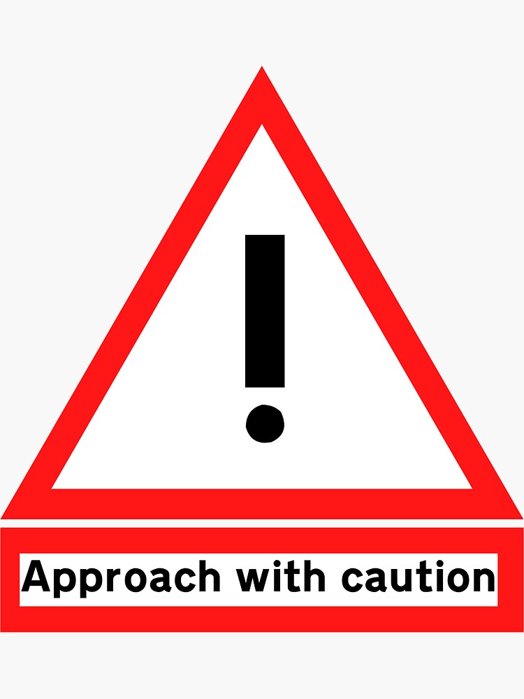 "Approach with Caution! Funny warning sign" Sticker for Sale by Mighty ...