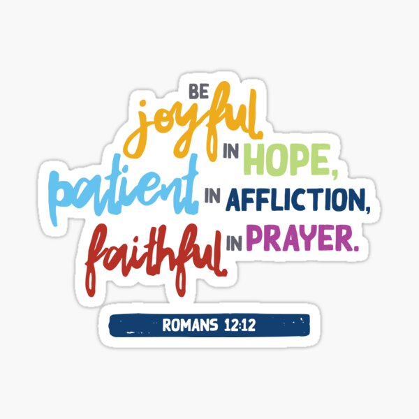 "Romans 12 12" Sticker by BellDesigned | Redbubble