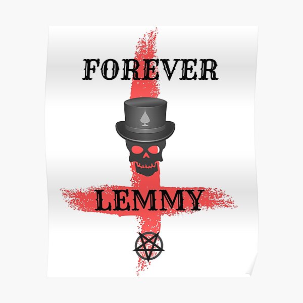 "Forever Lemmy" Poster by jgomezserrano | Redbubble