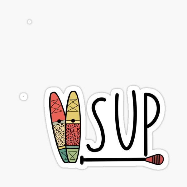"SUP " Sticker for Sale by kateritch | Redbubble