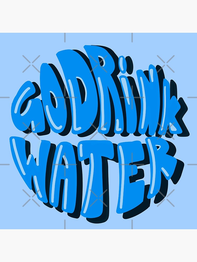 "Go drink water text (Stay hydrated)" Poster for Sale by SwasRasaily ...