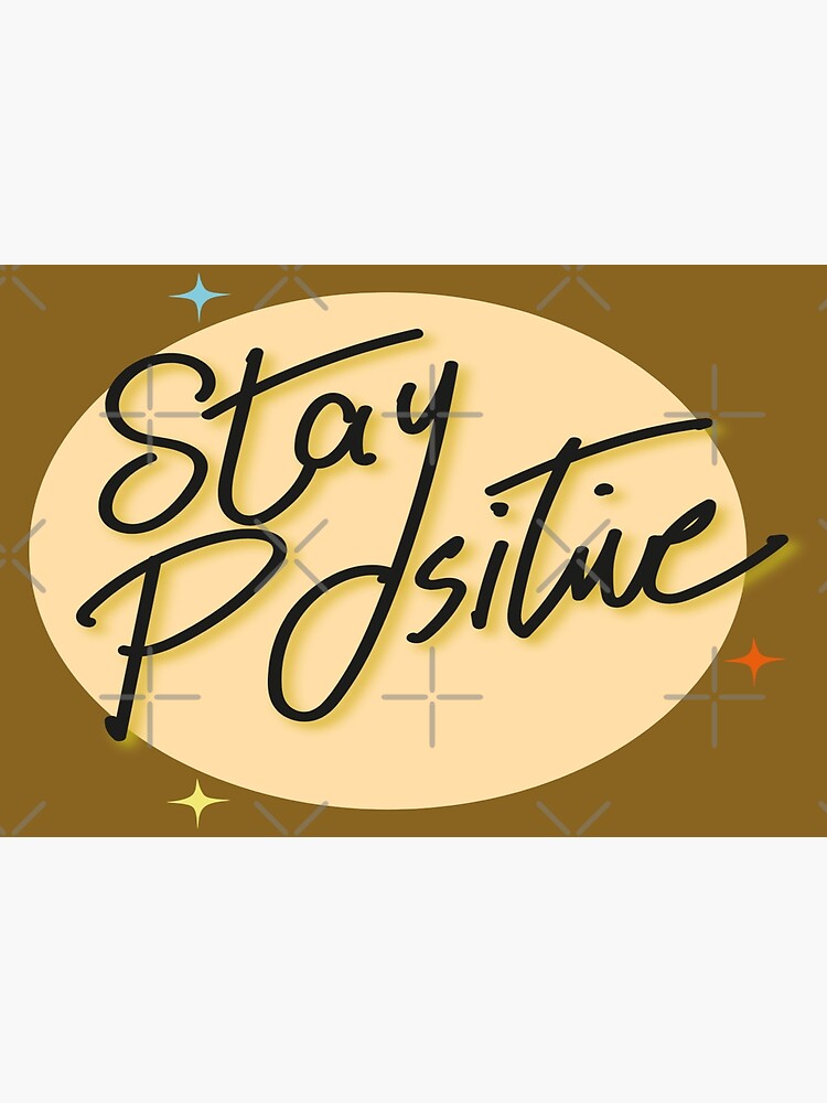 "Stay Positive - Motivational Quotes" Poster by Scubedesign | Redbubble