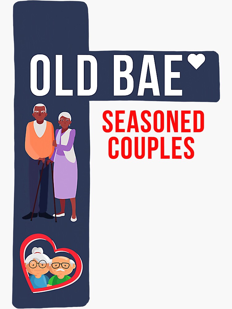 "Old Bae - Seasoned Couples Tee" Sticker for Sale by armindaplasagna ...