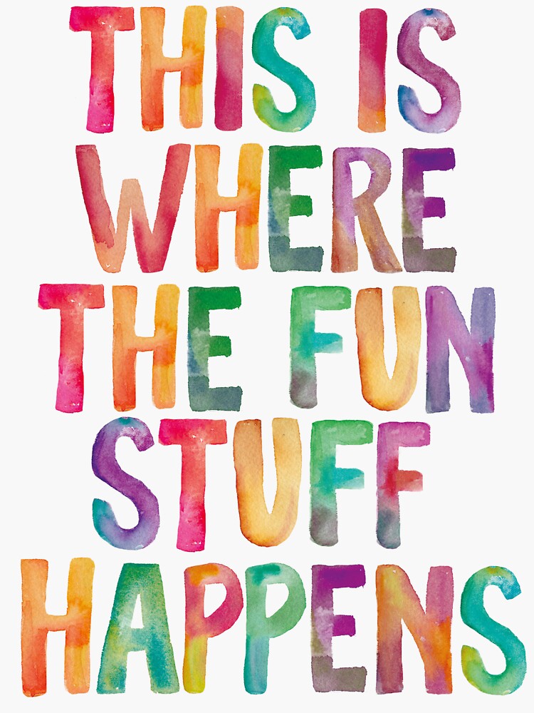 "This is Where The Fun Stuff Happens" Sticker for Sale by MotivatedType ...