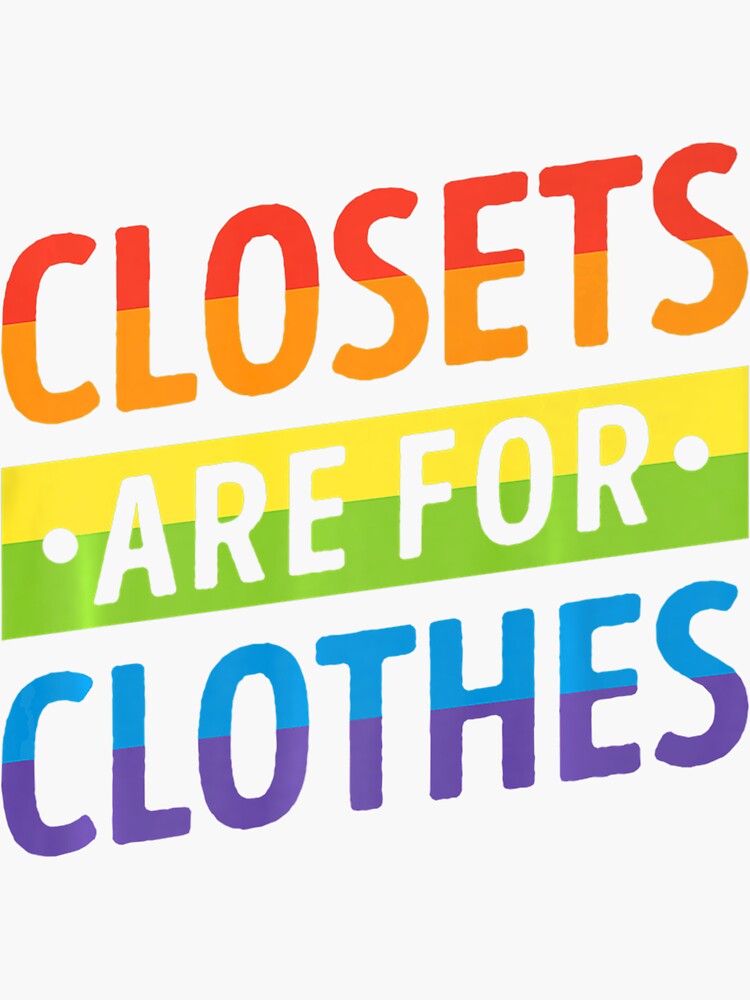 Closets Are For Clothes Lgbt Lesbian Gay Pride Rainbow Flag Sticker