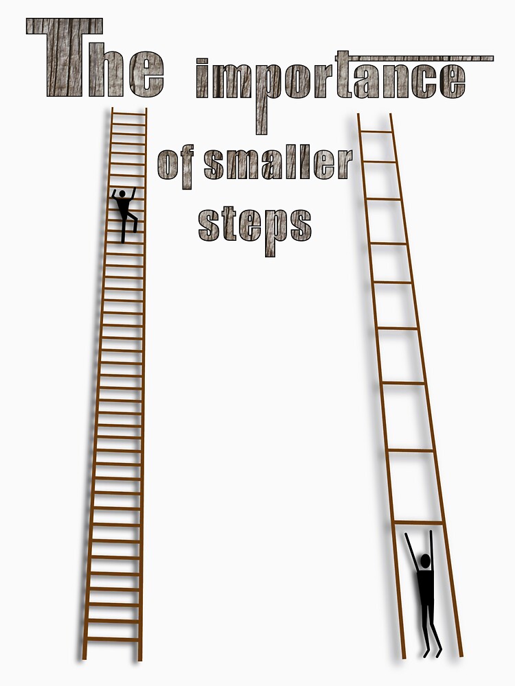 "The importance of small steps" T-shirt for Sale by RenigArt ...