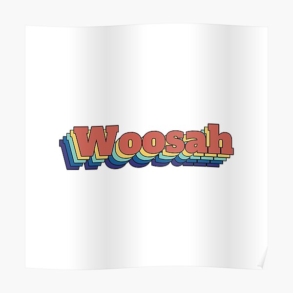 Woosah Wall Art | Redbubble