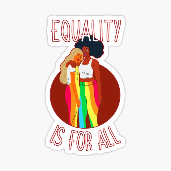 "Equality is for all" Sticker by BrandyArtSpace | Redbubble