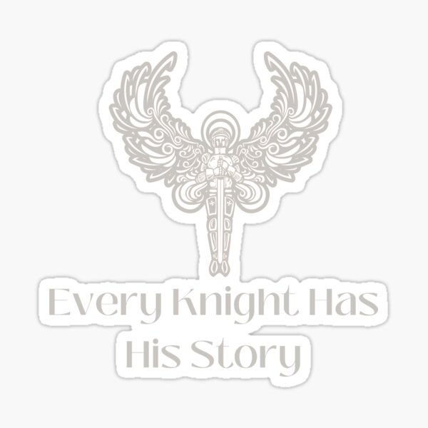 "Every Knight Has A Story" Sticker by Ever-Shop | Redbubble